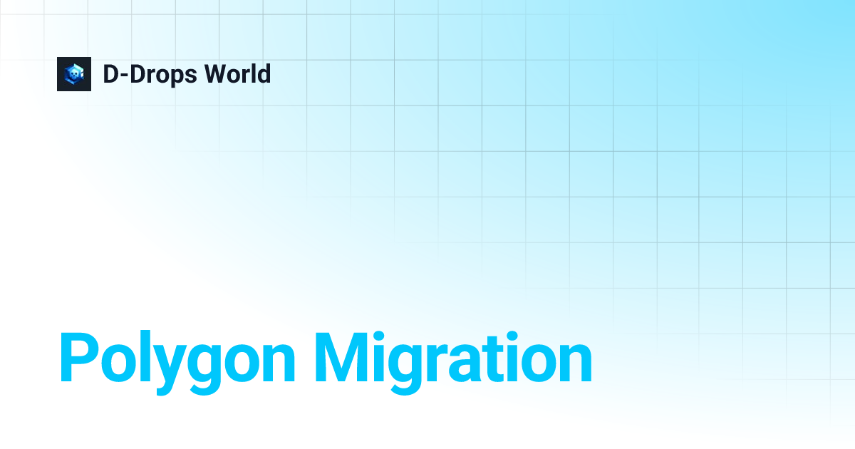Polygon Migration | D-Drops World
